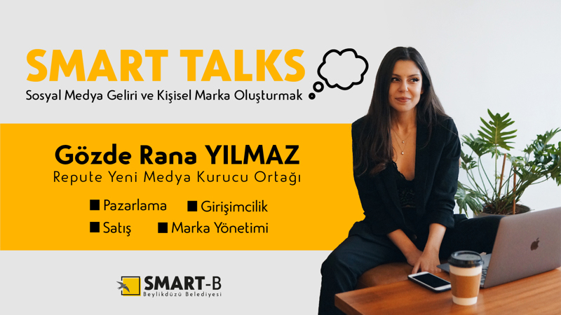 Smart Talks - Sosyal Medya Geliri & Kişisel Marka Oluşturmak - Duyurular | Beylikdüzü Belediyesi
